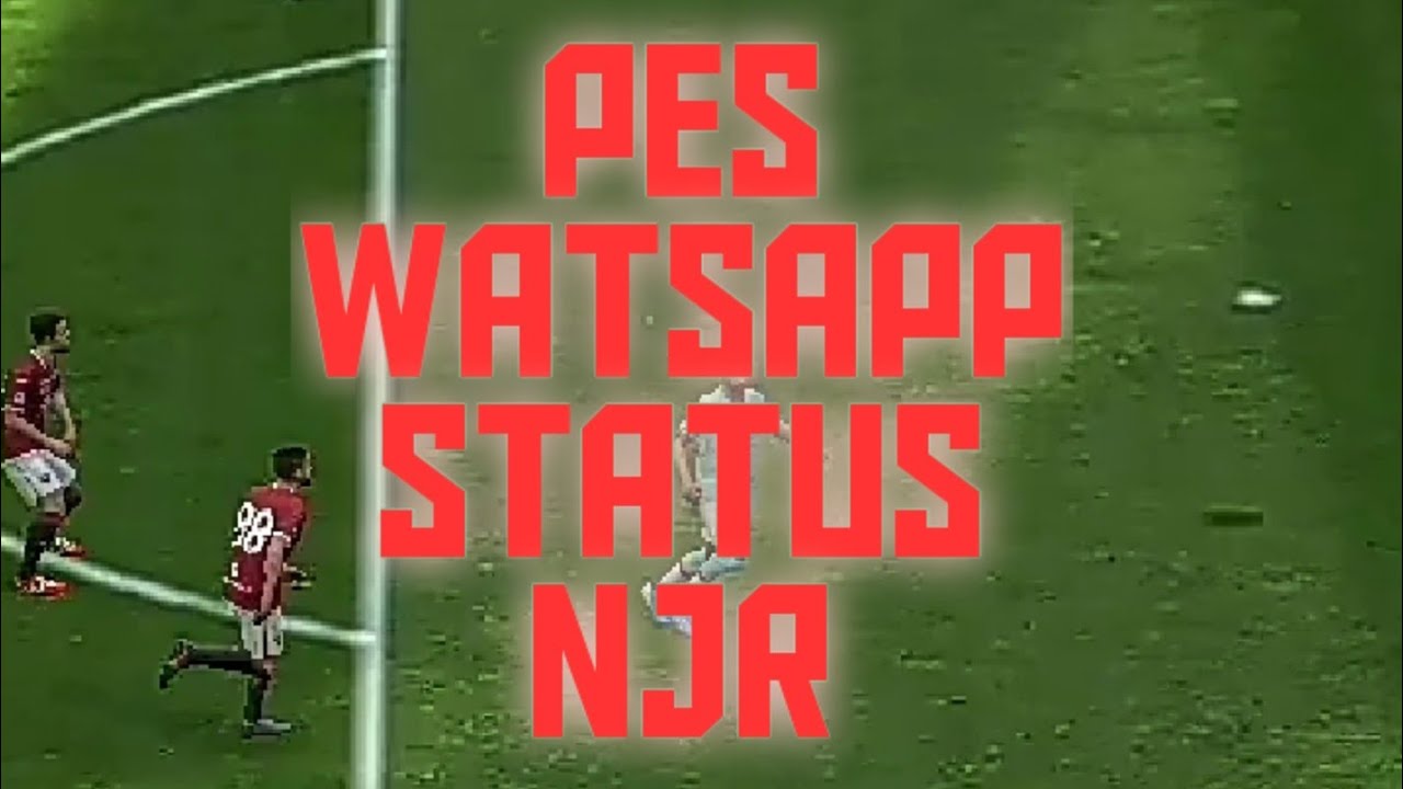 Pes watsapp status NJR NJR FANS LIKE SUBSCRIBE LIKE SHARE SUPPORT - YouTube
