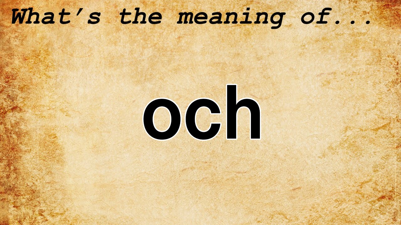 Och Meaning : Definition of Och - YouTube