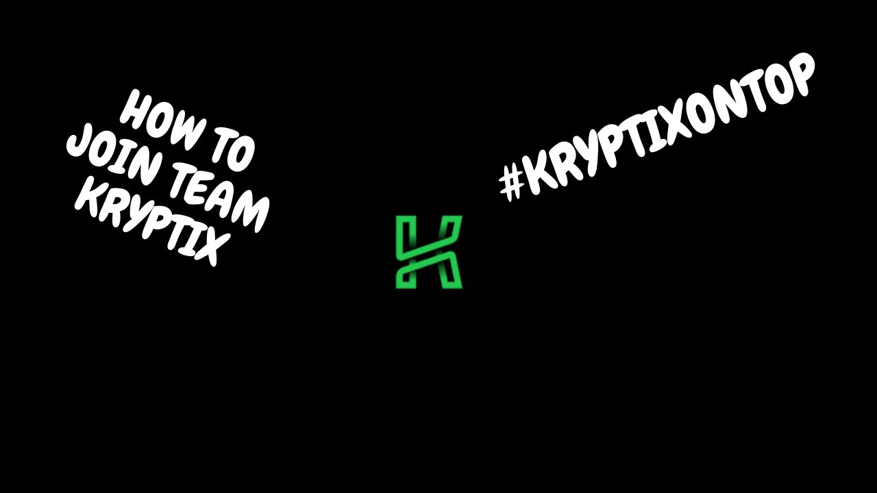How You Can Join Team Kryptix! - YouTube