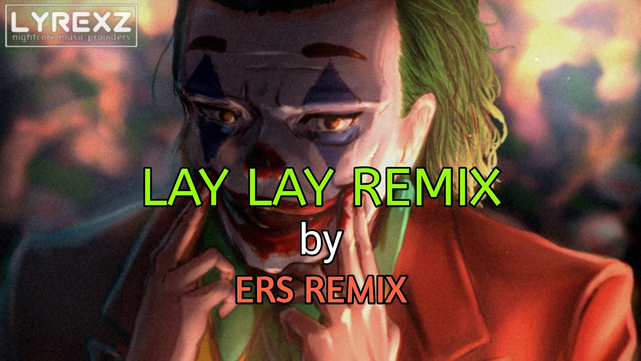 Nightcore - LAY LAY REMIX by ERS REMIX - YouTube