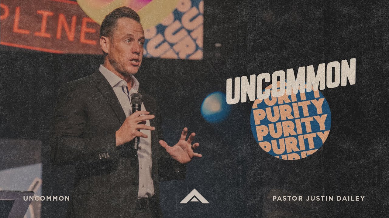Uncommon Purity | Pastor Justin Dailey - YouTube