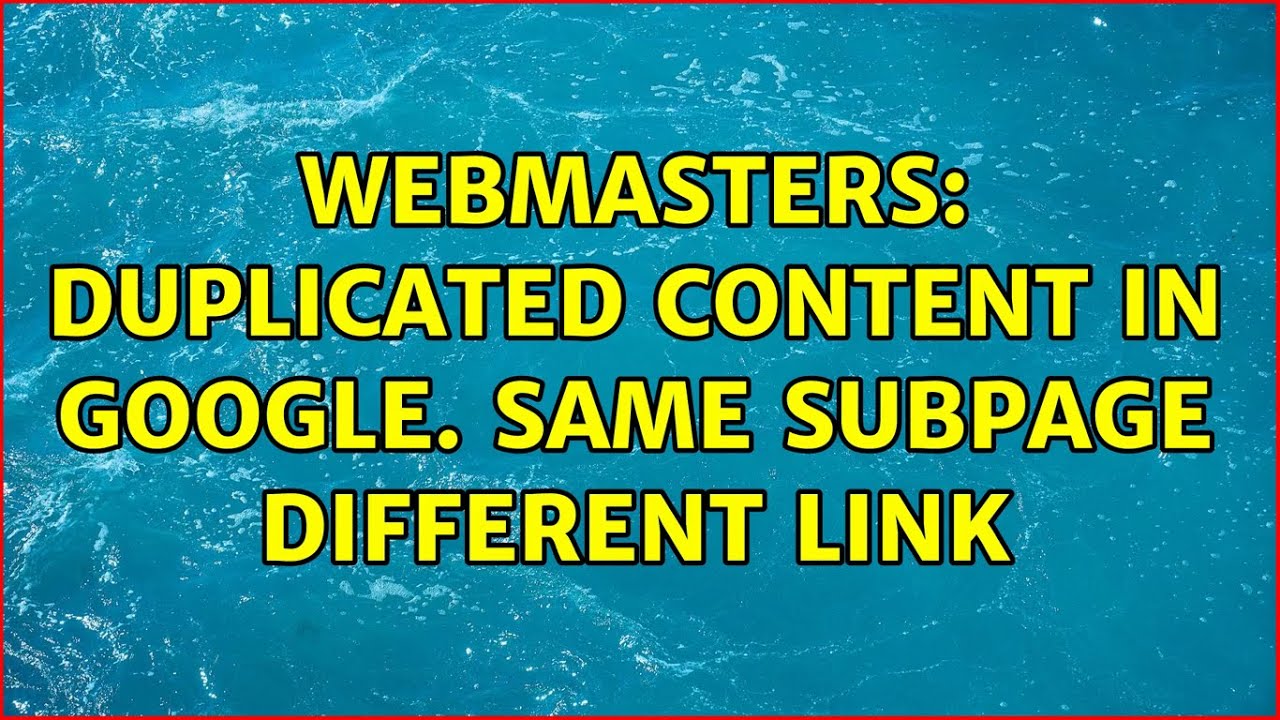 Webmasters: Duplicated content in Google. Same subpage different link - YouTube