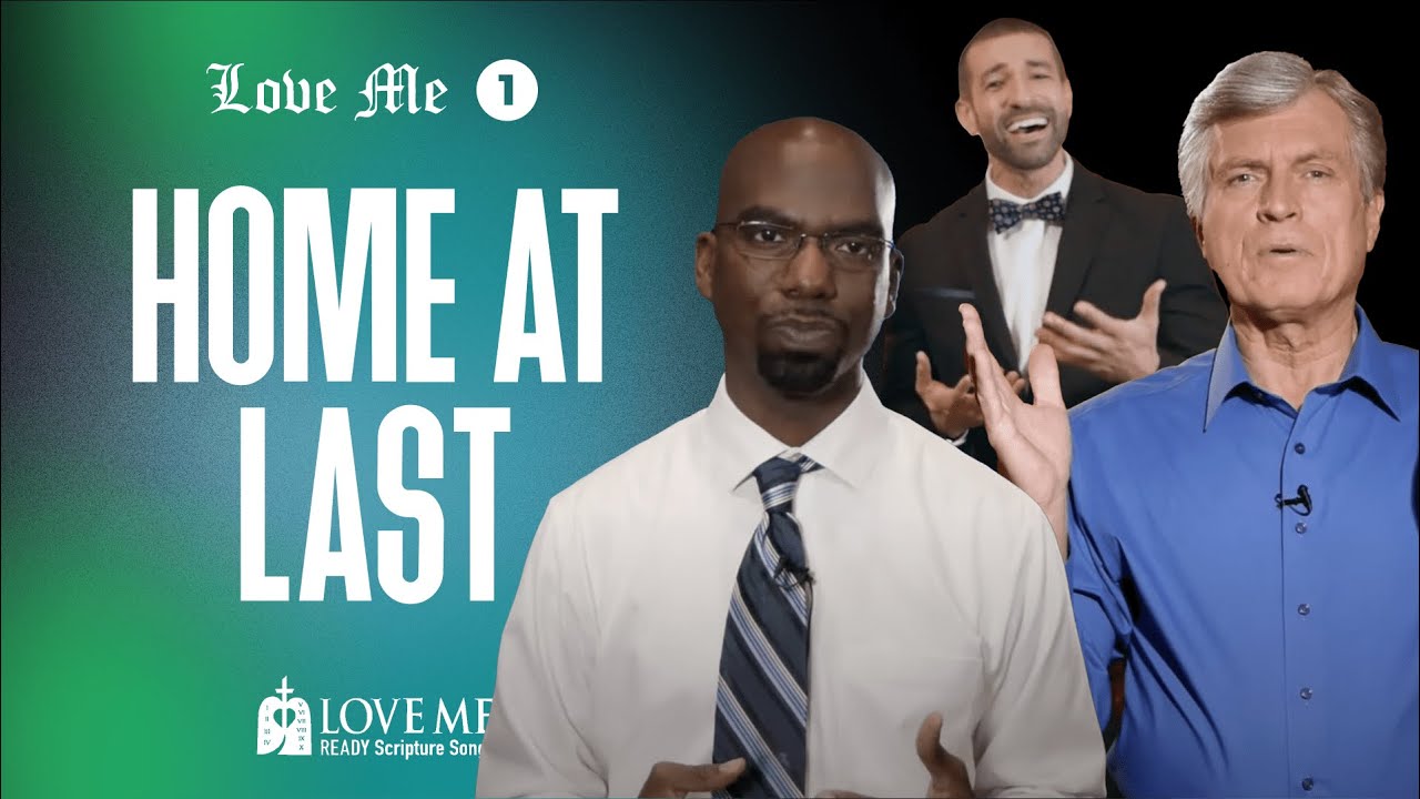 HOME AT LAST. Part 1 | LOVE ME. Ready Scripture Songs - YouTube