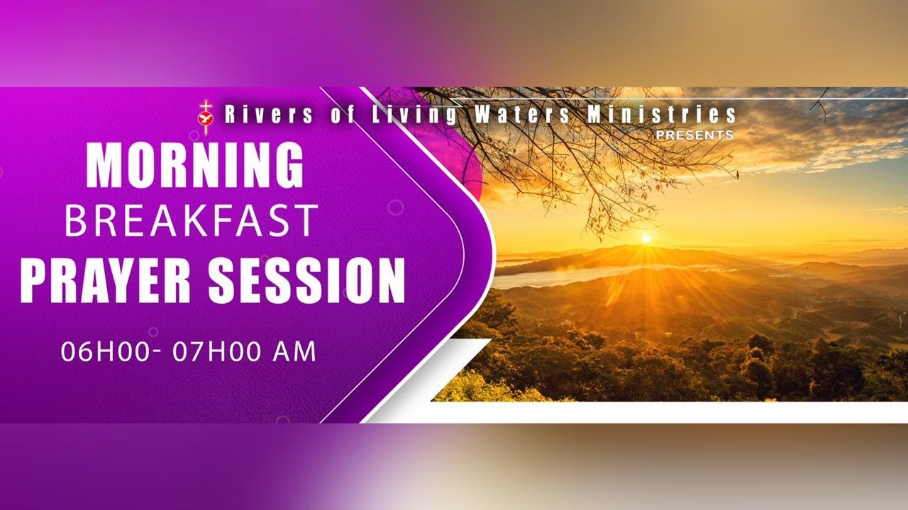 Live MORNING BREAKFAST PRAYER SESSION - YouTube