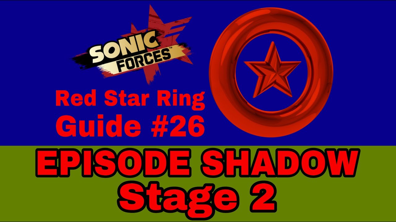 SONIC FORCES Red Star Ring Guide #26 (EPISODE SHADOW Stage 2) - YouTube