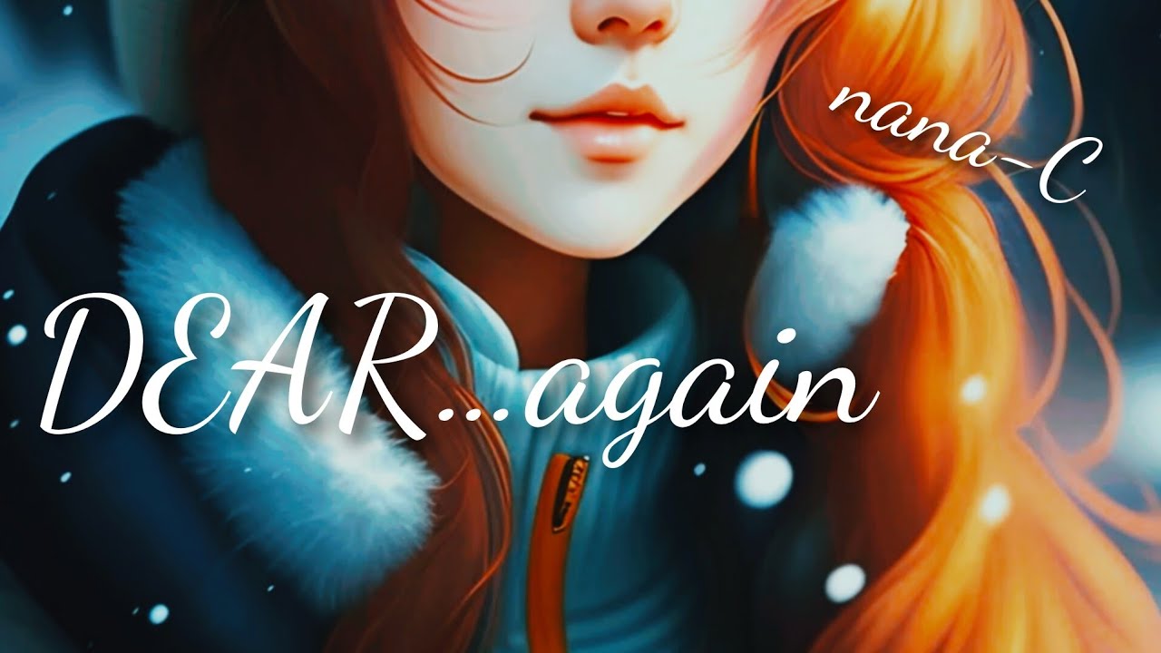 DEAR…again / 広瀬香美 covered by nana-C - YouTube