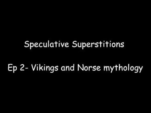 Speculative superstitions Ep. 2 - Vikings and Norse mythology - YouTube