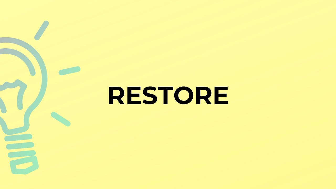 What Is The Meaning Of The Word RESTORE YouTube what-is-the-meaning-of-the-word-restore-youtube