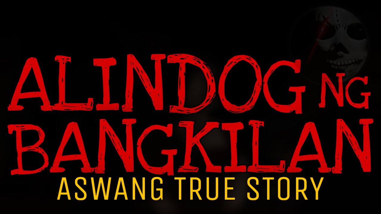 ALINDOG NG BANGKILAN | Aswang True Story - YouTube