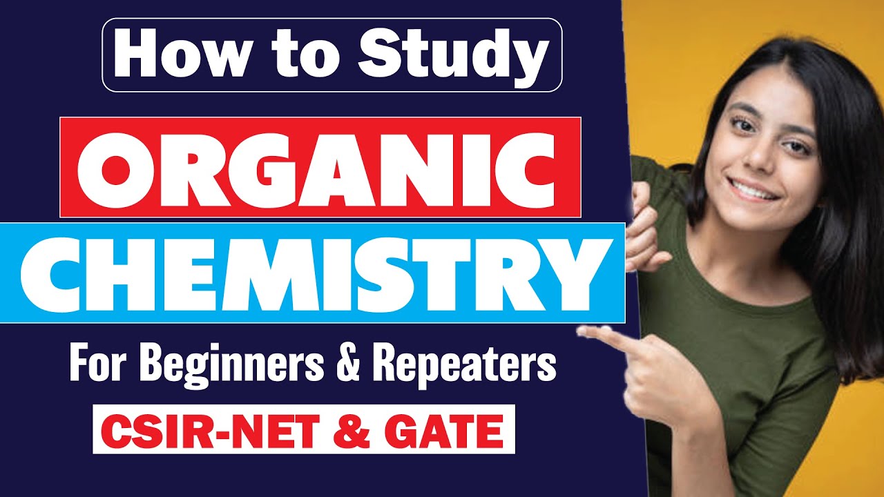 How to study Organic Chemistry for CSIR NET and GATE | # ...