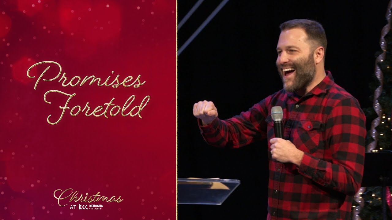 Promises Foretold : Christmas at Kenosha City Church : Andy McGowan (12 ...