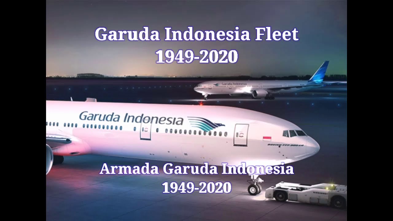 GARUDA INDONESIA FLEET HISTORY (1949-Today) - YouTube