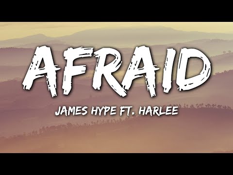 James Hype - Afraid (Lyrics) ft. HARLEE