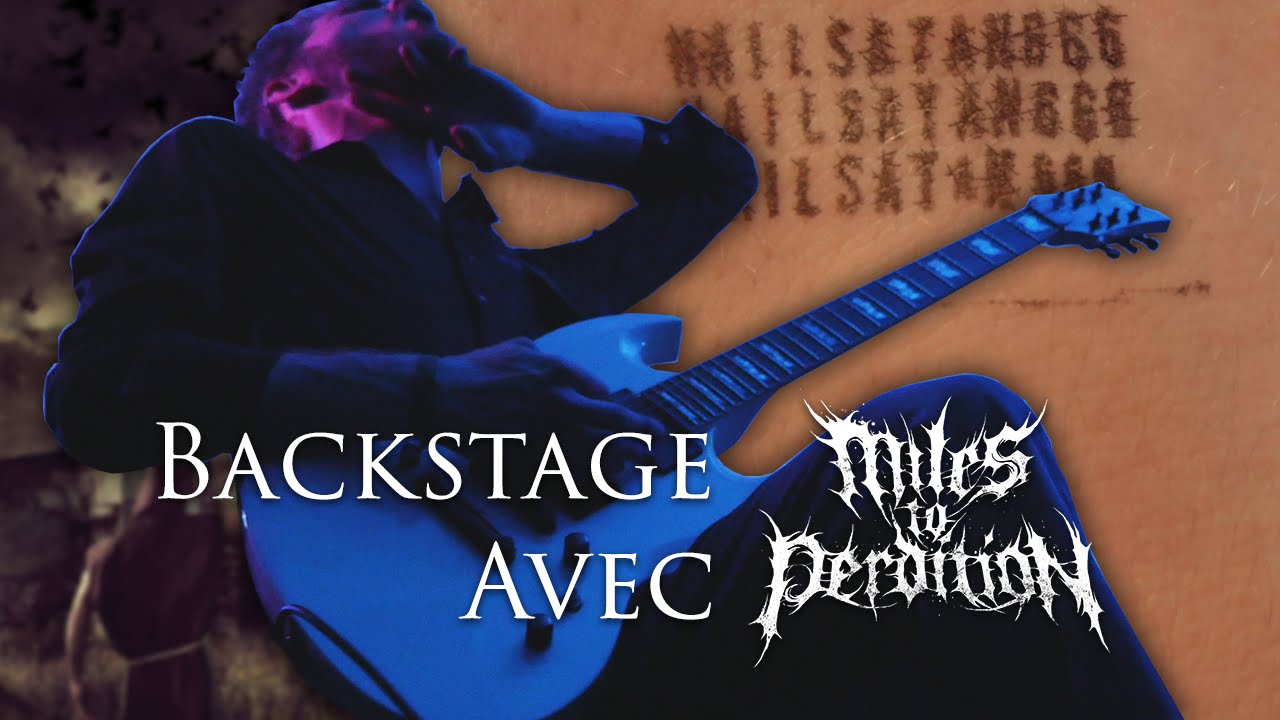 Backstage avec : Miles to Perdition #01 - YouTube