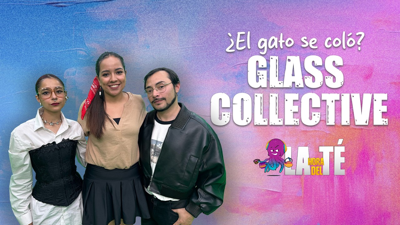 Glass Colective, Una Vez Se Nos Coló Un Gato A La Grabación - Hora del ...
