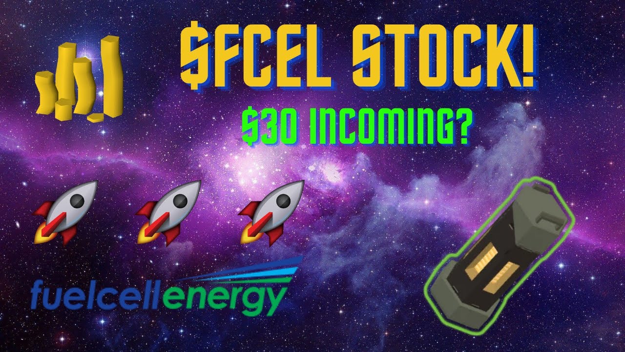 FCEL Stock (Fuel Cell Stock)! $30 Price Target? The Next Plug Power ...