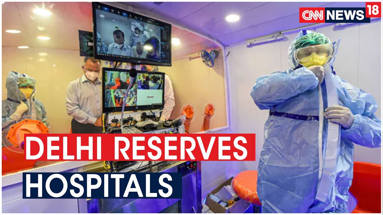 Delhi Govt Reserves State, & Private Hospitals For Local Residents As ...