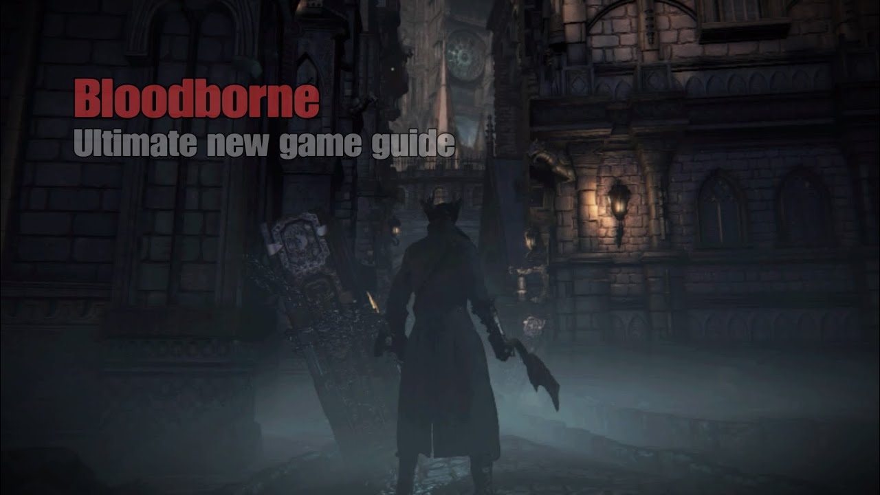 Bloodborne || Ultimate new game guide 2023 (Read Description) - YouTube