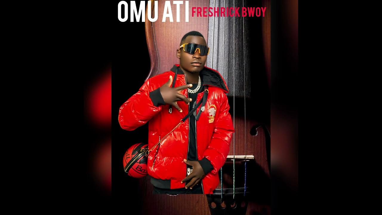 Omu ati by Fresh Rick Bwoy Official audio mp3 - YouTube