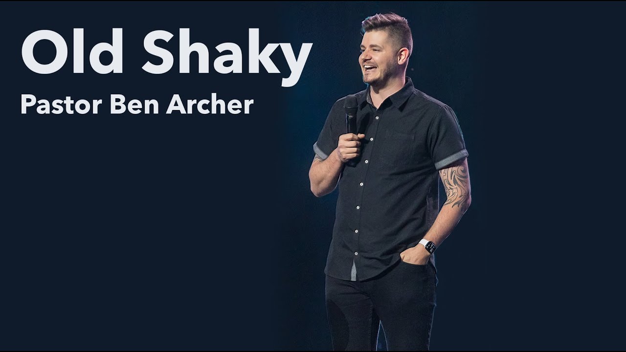 Old Shaky: Pastor Ben Archer - YouTube