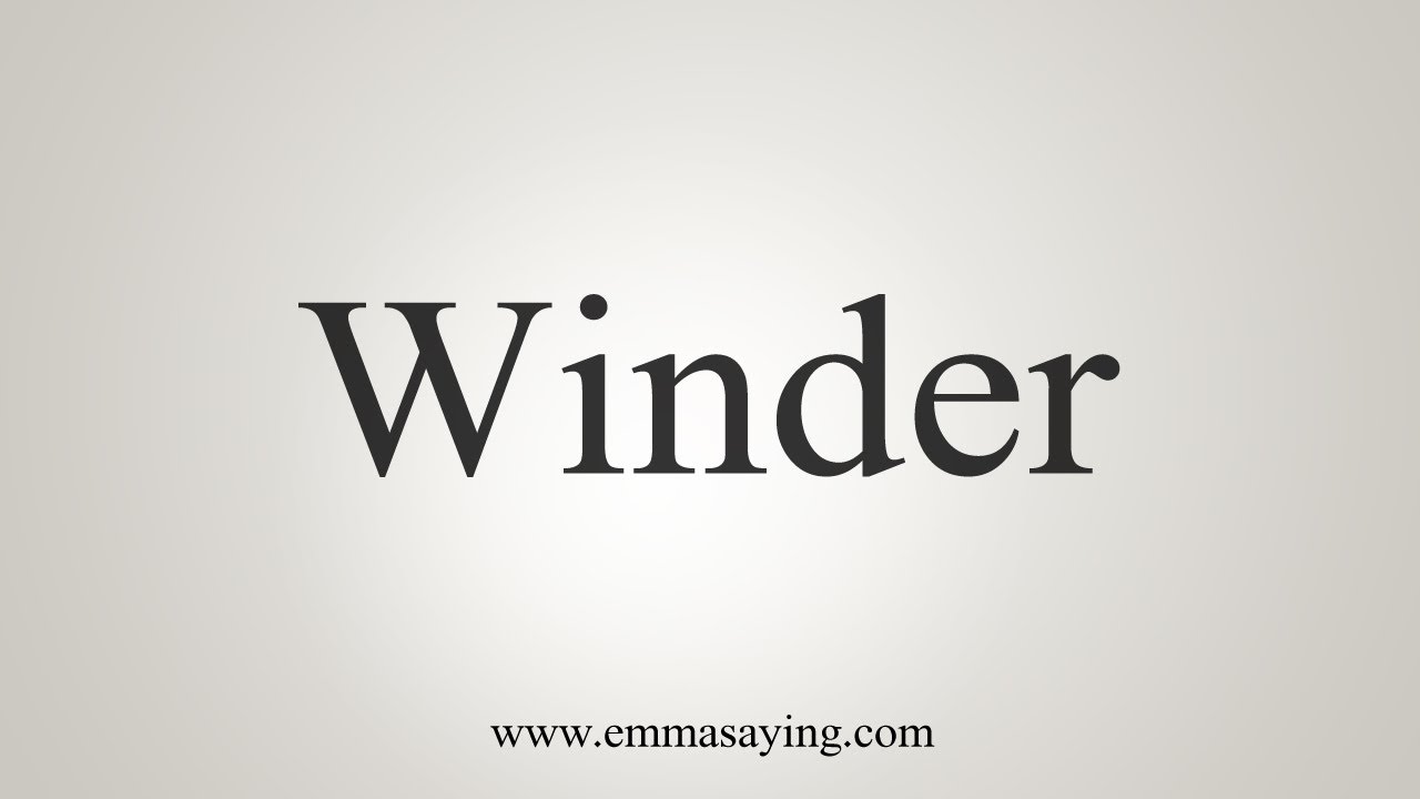 How To Say Winder - YouTube