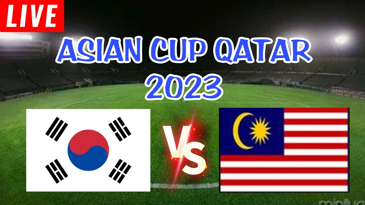 Live Football : South Korea Vs Malaysia - AFC Asian Cup Qatar 2023 ...
