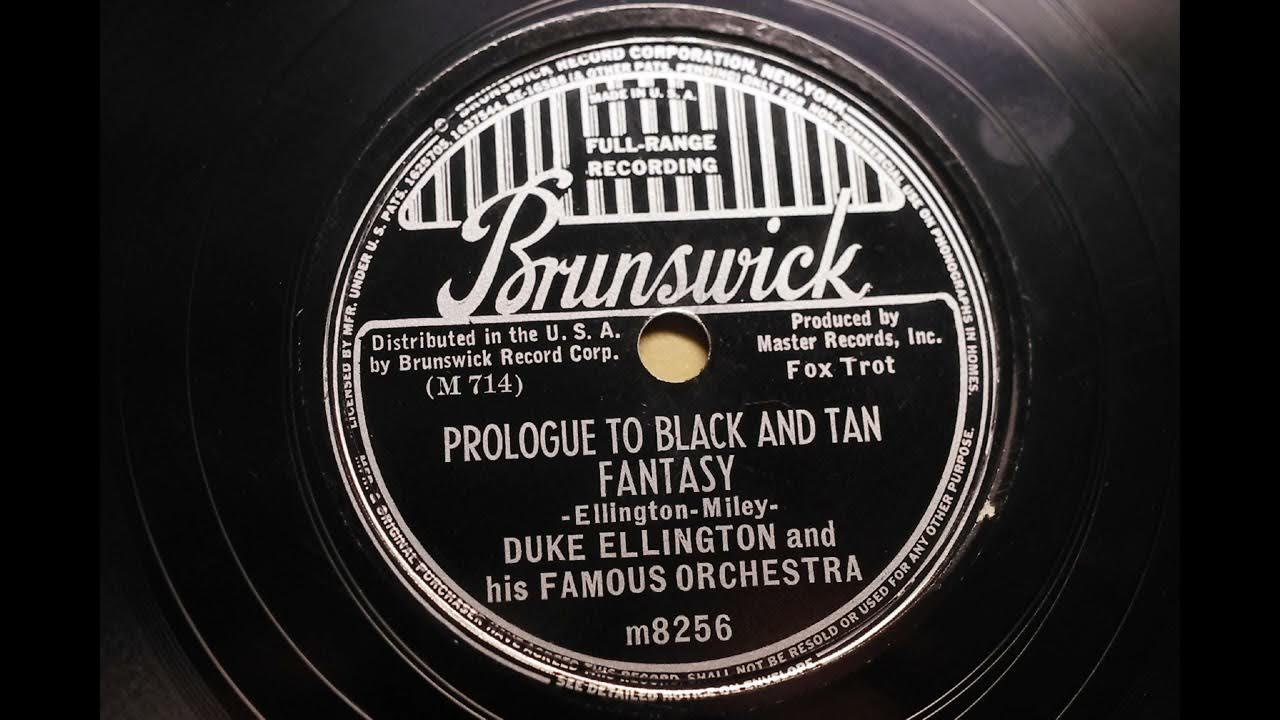 DUKE ELLINGTON and his FAMOUS ORCHESTRA;{ PROLOGUE TO BLACK AND TAN ...