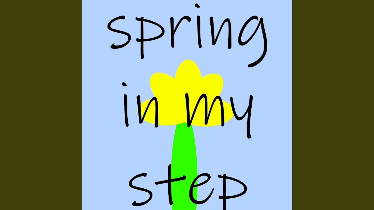 Spring In My Step - YouTube