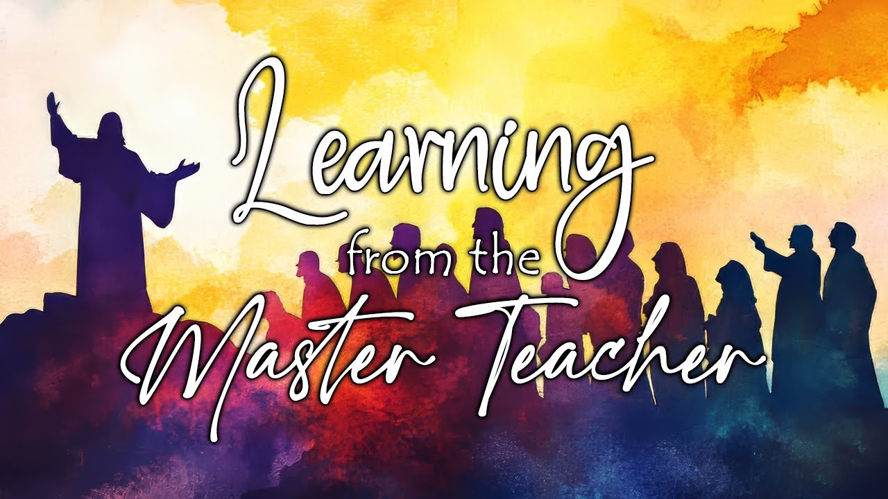 Learning From The Master Teacher - YouTube