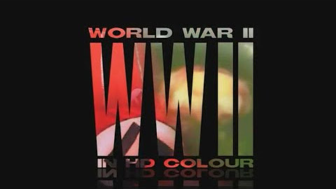 WORLD WAR II IN HD COLOUR - BBC - COMPLETE SERIES - YouTube