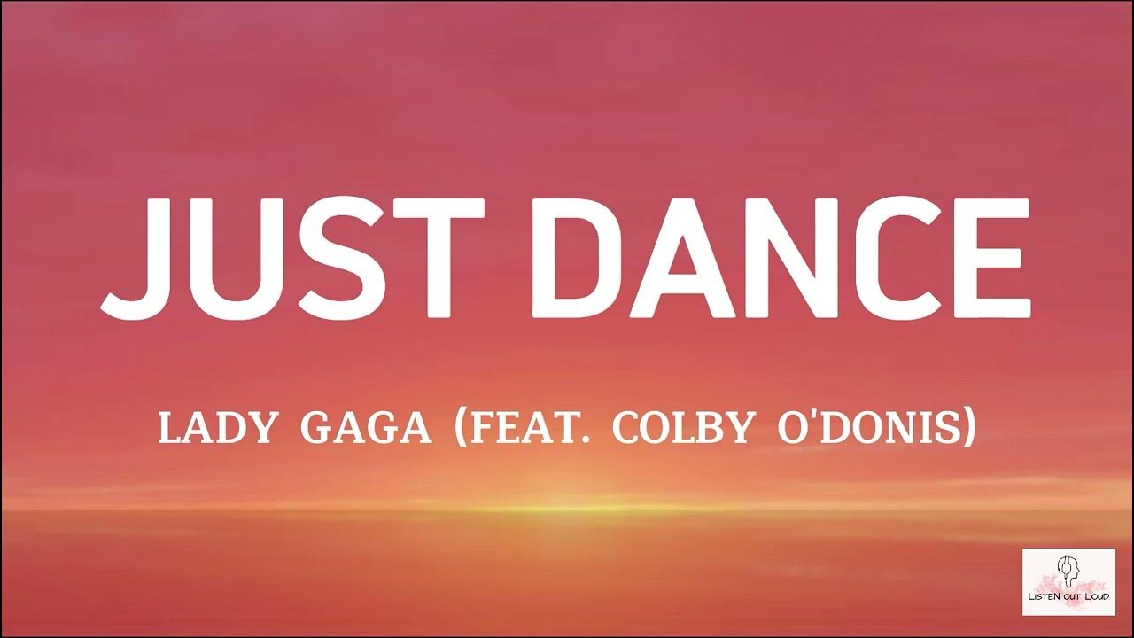 Just Dance - Lady Gaga (Feat. Colby O'Donis) (Lyrics) - YouTube