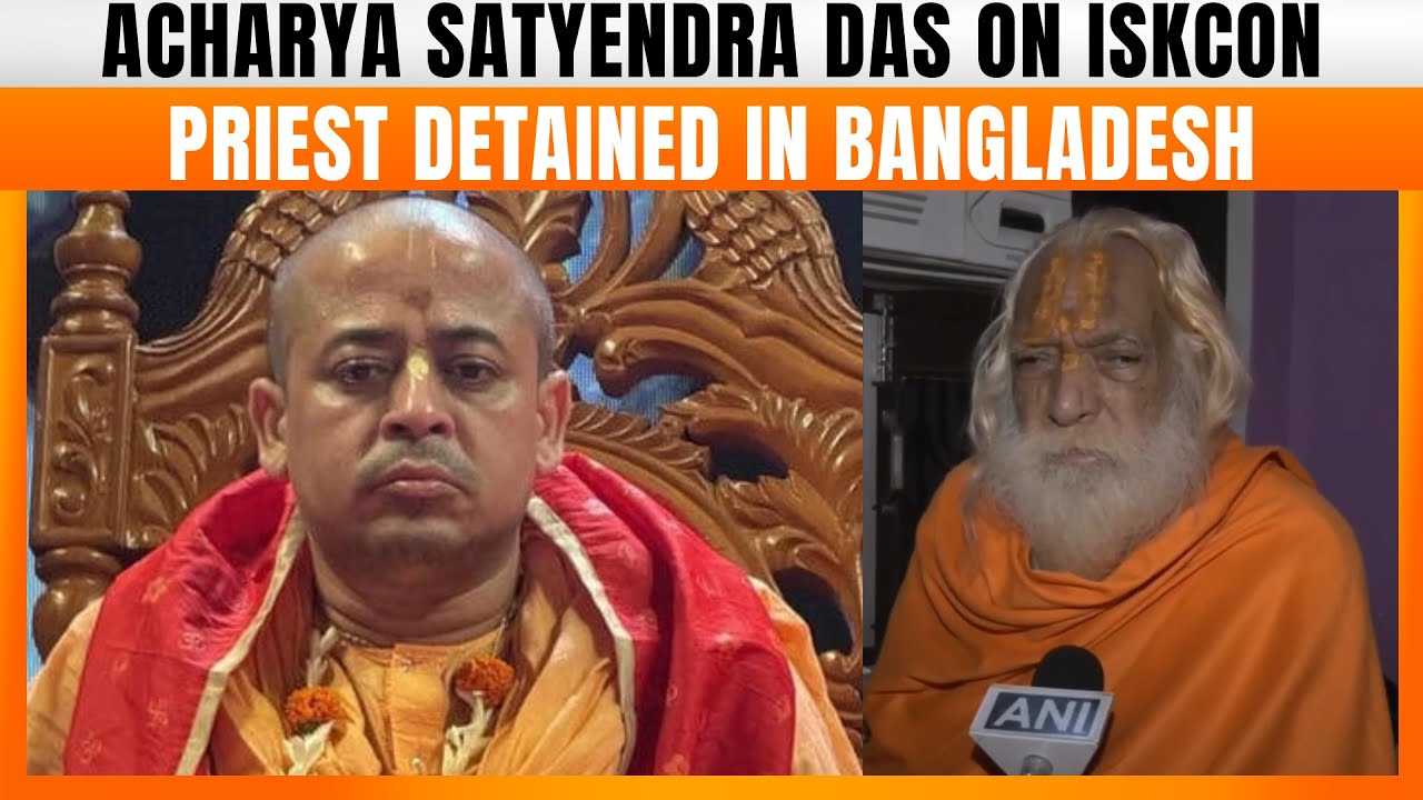 Acharya Satyendra Das On ISKCON Priest Chinmoy Krishna Das Detained In ...