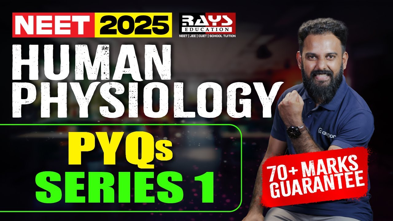 NEET 2025 HUMAN PHYSIOLOGY PYQs | Score 70+ Marks Guaranteed! | SERIES 1| RAYS EDUCATION - YouTube