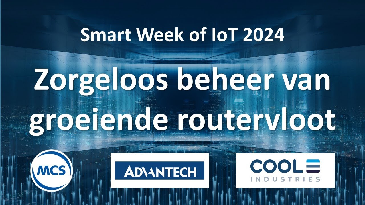 Zorgeloos beheer van jouw groeiende routervloot – Smart Week of IoT ...