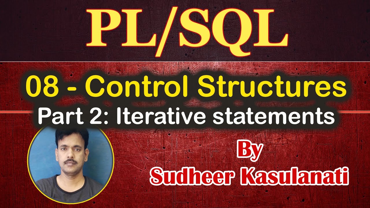 Pl Sql 08 Control Structures Part2 Iterative Statements Youtube