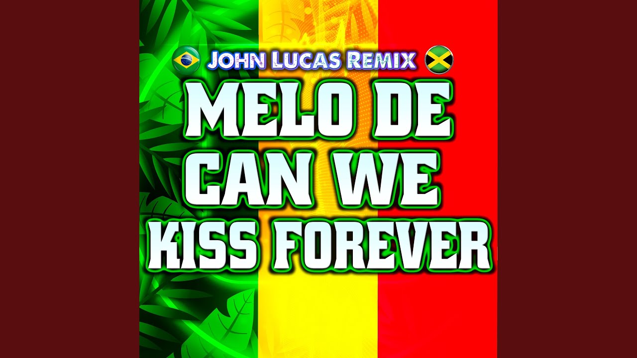 Melo De Can We Kiss Forever Youtube
