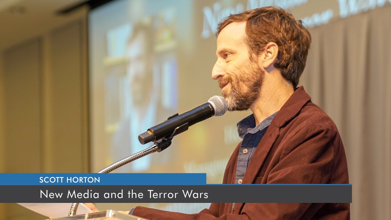 New Media and the Terror Wars | Scott Horton - YouTube