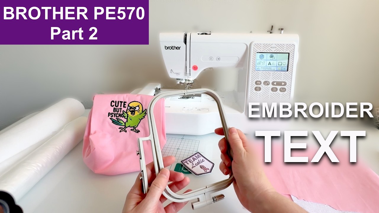 Brother PE570 Tutorial Part 2: How to Hoop Fabric & Embroider Words ...