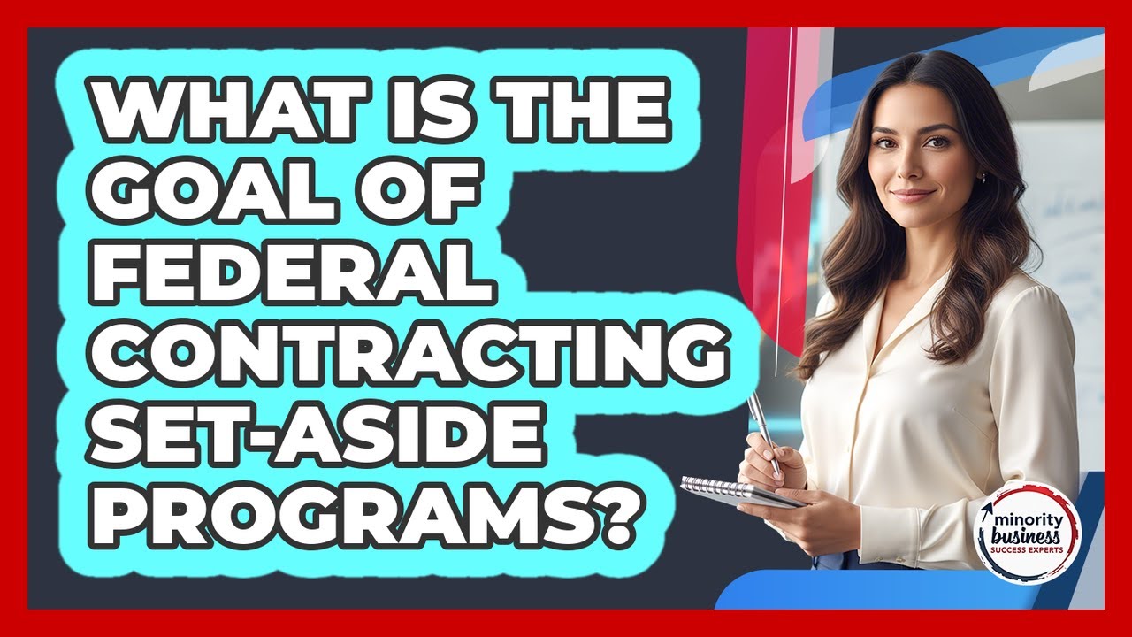 What Is The Goal Of Federal Contracting Set-Aside Programs? - YouTube