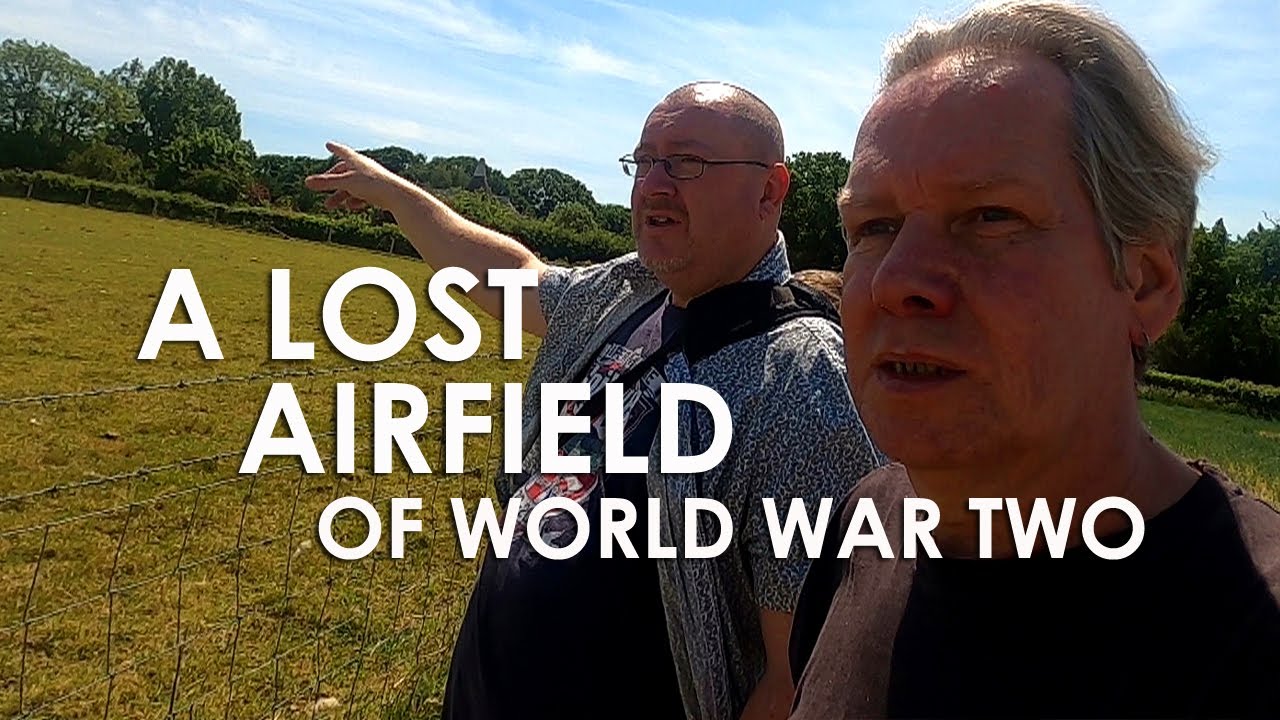 A LOST AIRFIELD of the SECOND WORLD WAR | Kent - YouTube