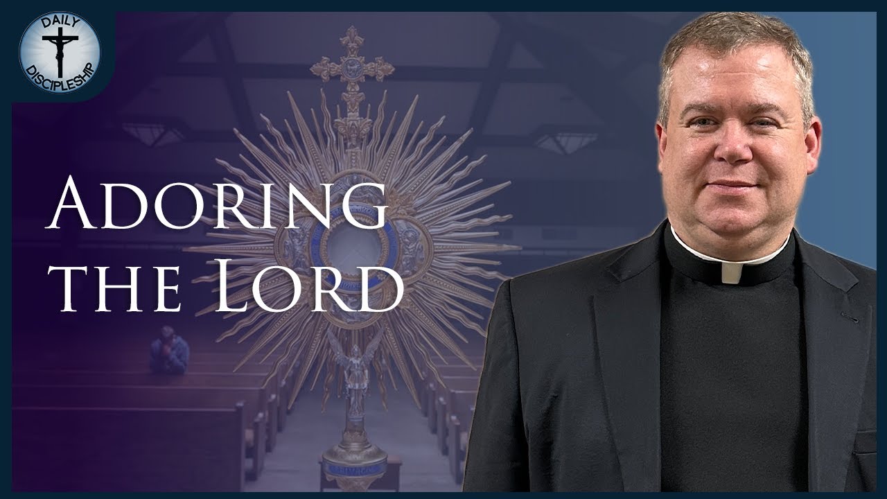 The Power of Adoration: Drawing Closer to Christ in the Eucharist - YouTube