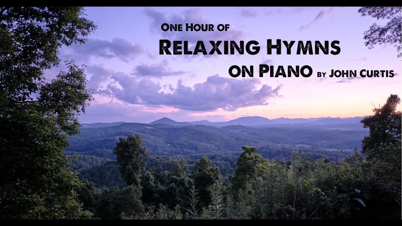 One Hour Of Relaxing Hymns On Piano Youtube