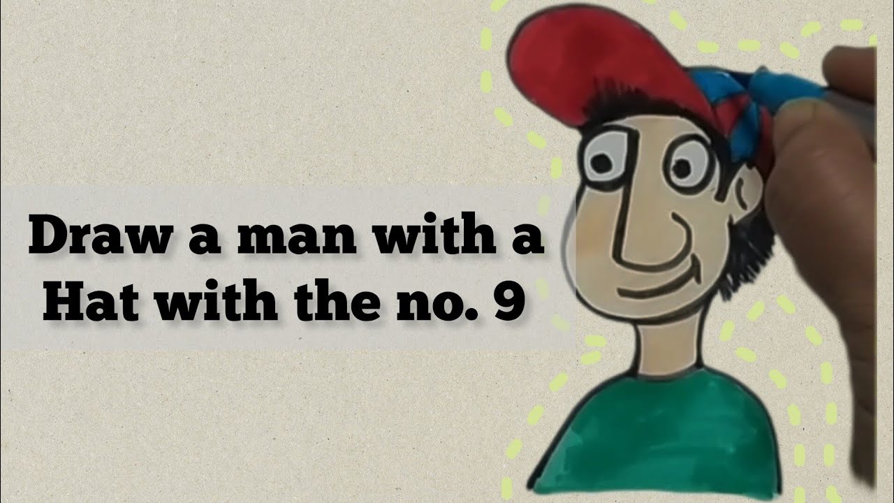 Draw a man with a hat with the no. 9 | Drawing | Easy Drawing |Number ...