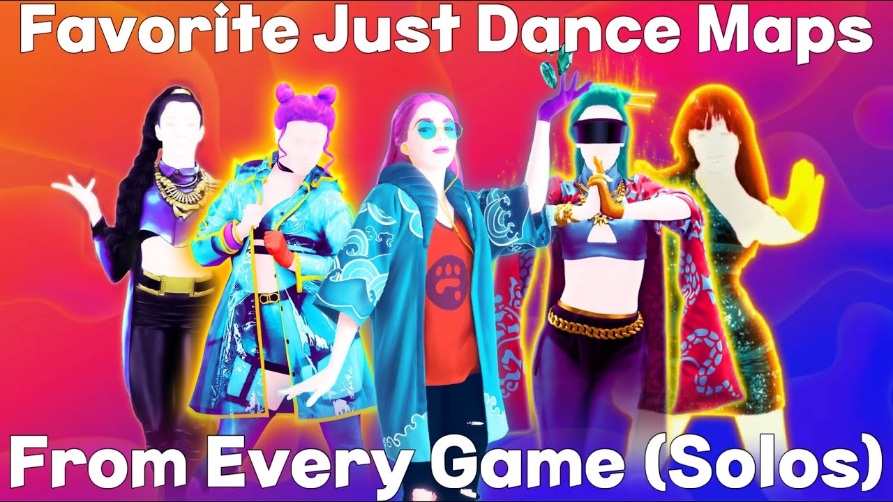 My Favorite Just Dance Maps From Every Game (Solos) - YouTube