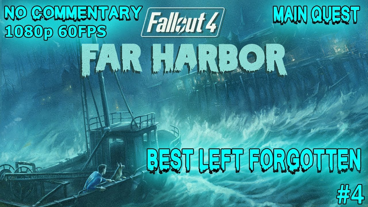 Fallout 4: Far Harbor - Best Left Forgotten - YouTube