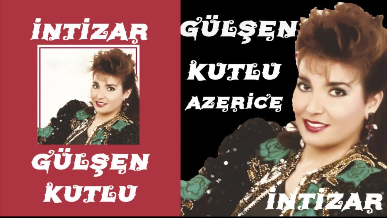 Gülşen Kutlu - İntizar[Azerice] - YouTube