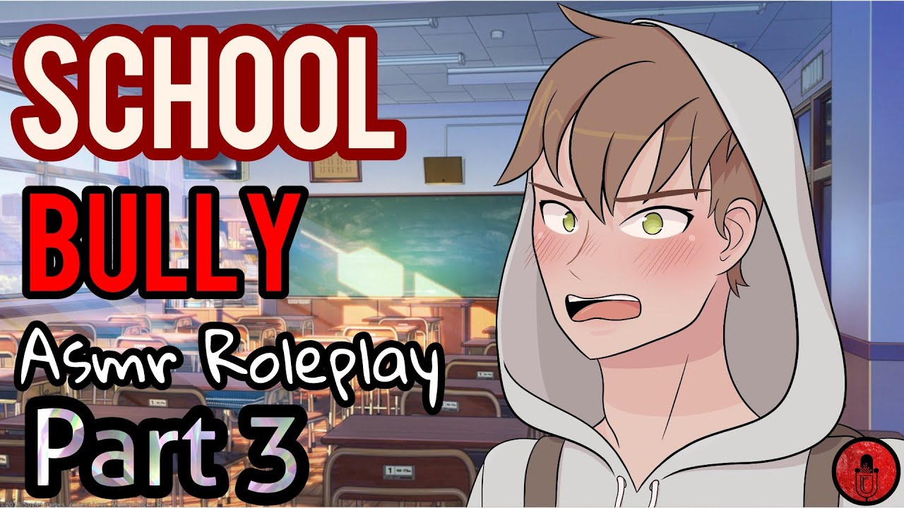 School Bully Asmr Roleplay "Another bully?" [ Crush Confession Audio ...