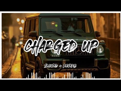Charged Up (Slowed & Reverb) | Uddna Sapp Charged Up (Slowed & Reverb ...