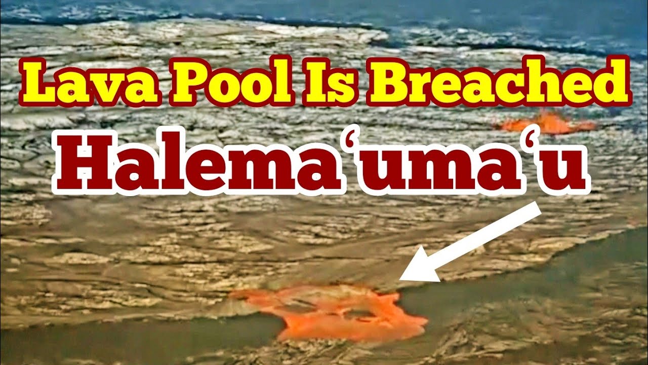 Lava Pool Is Breached On Halemaʻumaʻu Vent, Kiluae Volcano, Hawaii Big ...