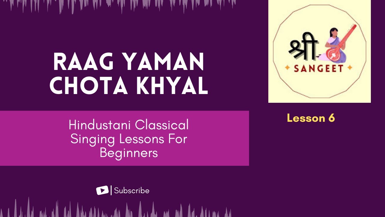 Lesson 6 Raag Yaman Chota Khyal Taan Alaap Youtube